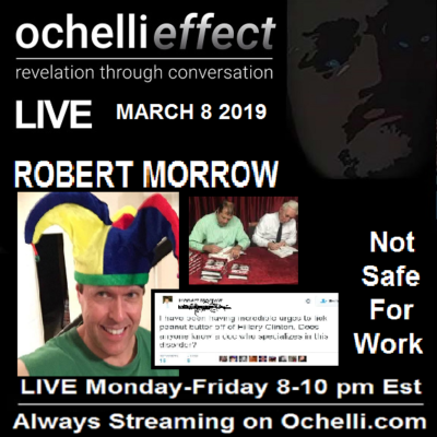 NSFW Robert Morrow Calling The Ochelli Effect 3-9-2019